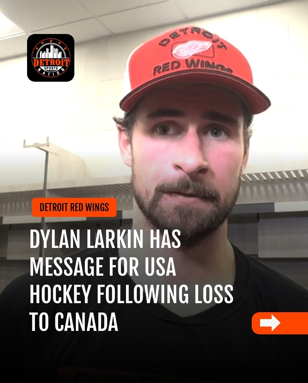Dylan Larkin Has Message for USA Hockey Following Loss to Canada ...