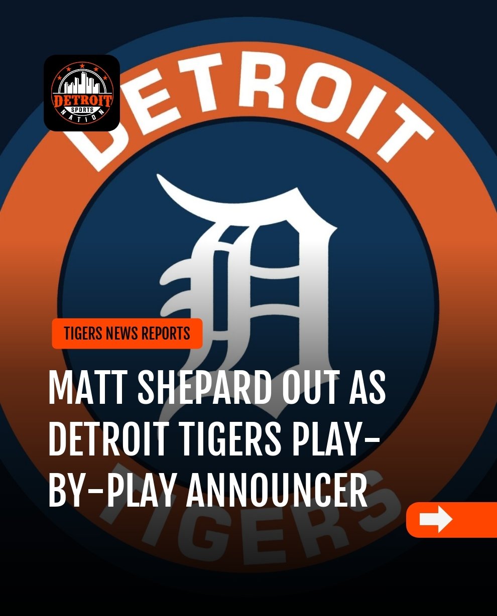 Matt Shepard OUT as Detroit Tigers play-by-play announcer - Detroit ...