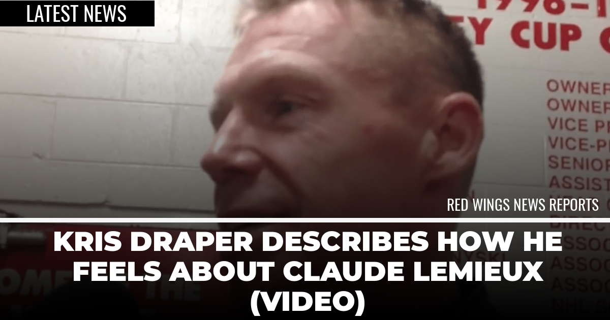 Kris Draper describes how he feels about Claude Lemieux (VIDEO ...