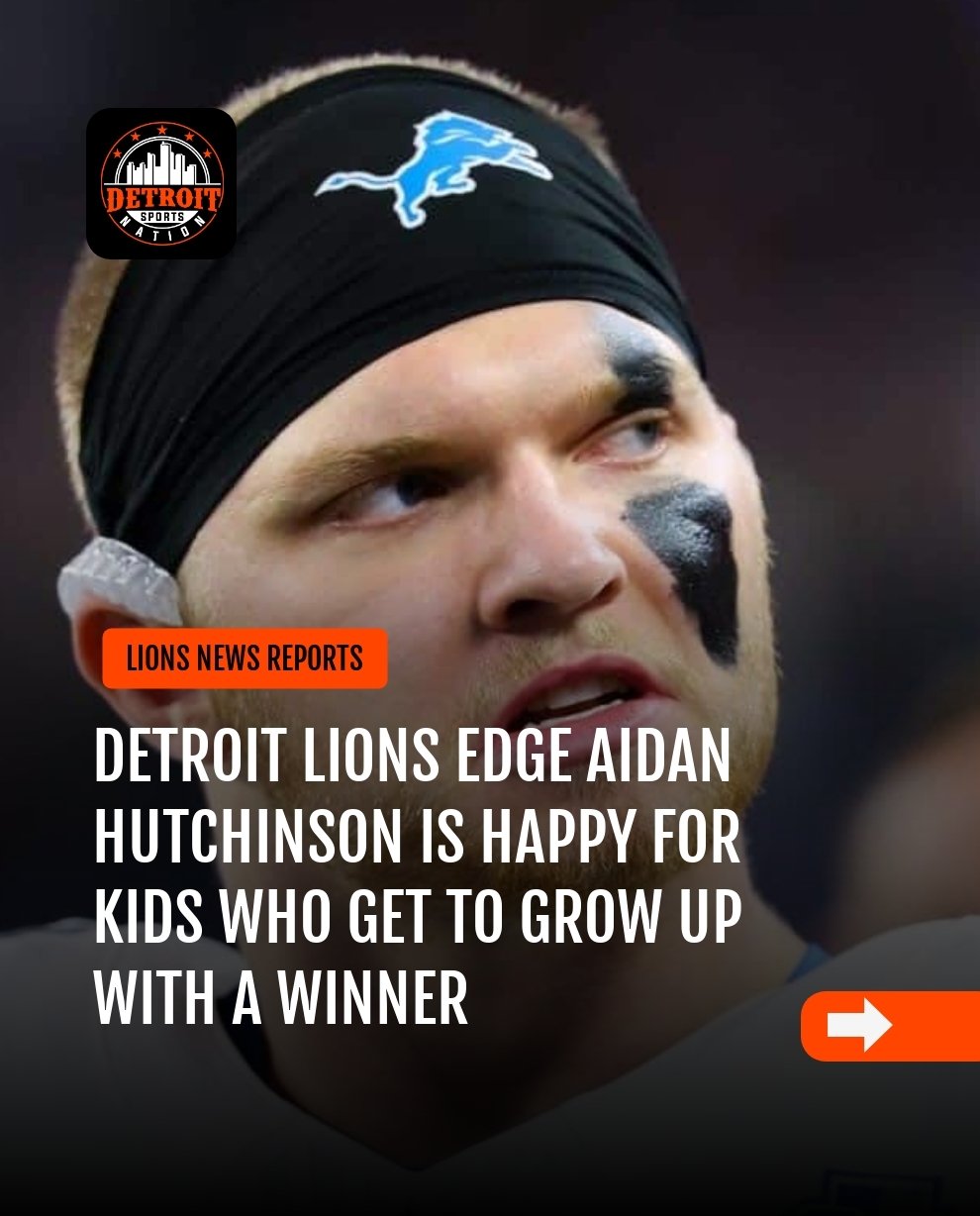 Detroit Lions EDGE Aidan Hutchinson is happy for kids who get to grow ...