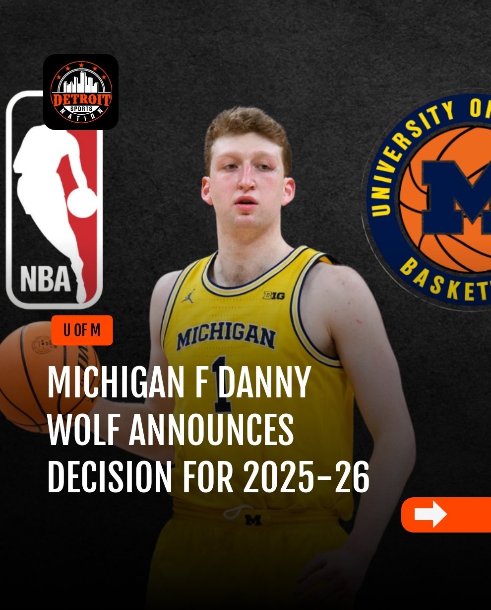 Michigan F Danny Wolf Announces Decision for 2025-26 - Detroit Sports ...