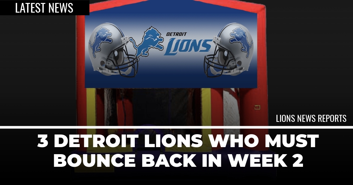 3 Detroit Lions who MUST bounce back in Week 2 - Detroit Sports Nation
