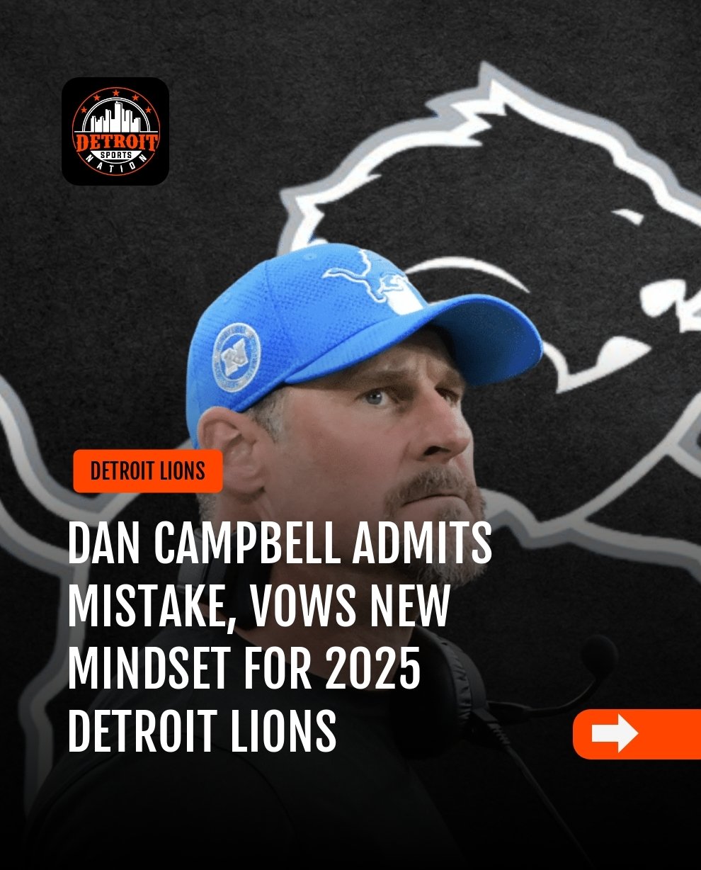 Dan Campbell Admits Mistake, Vows New Mindset for 2025 Detroit Lions ...