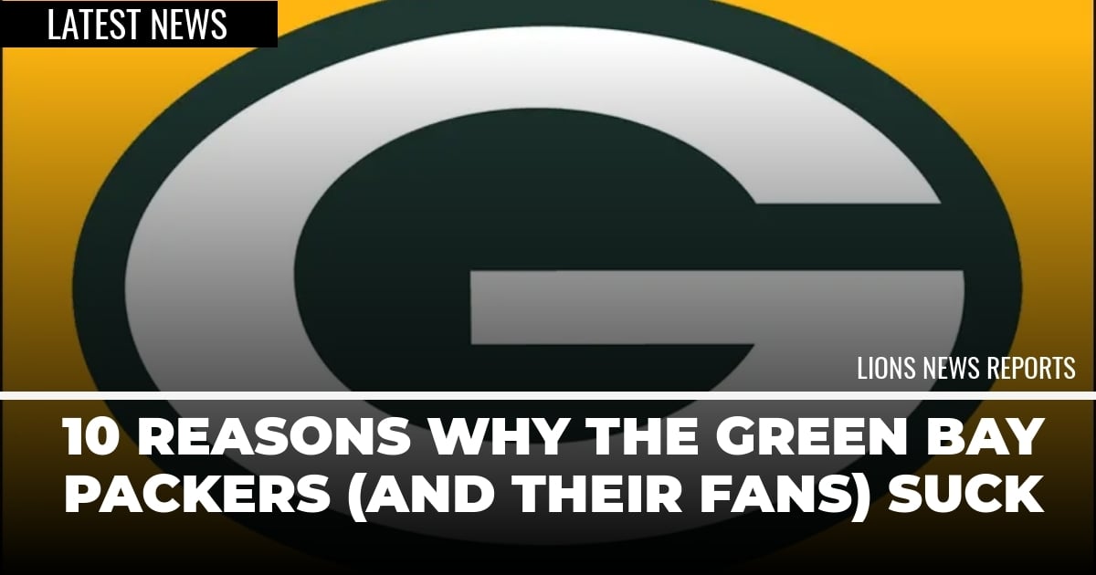 10 Reasons why the Green Bay Packers (and their fans) suck - Detroit ...