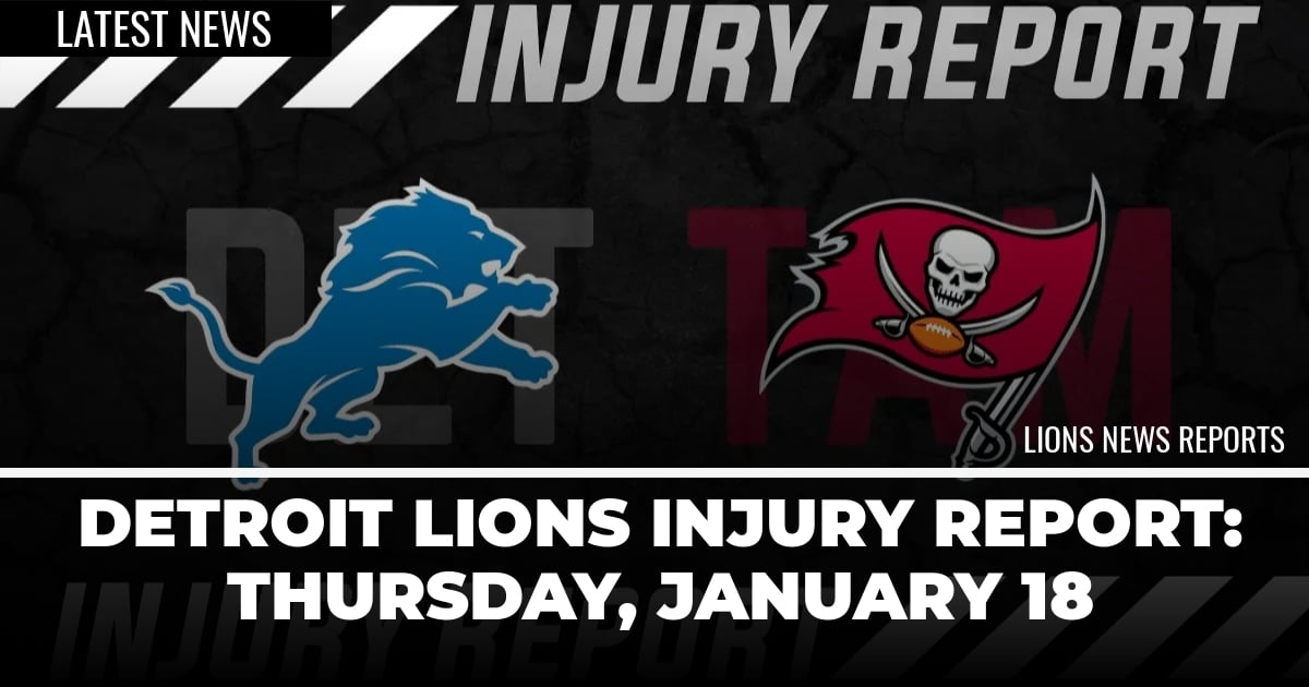 Detroit Lions Injury Report: Thursday, January 18 - Detroit Sports Nation