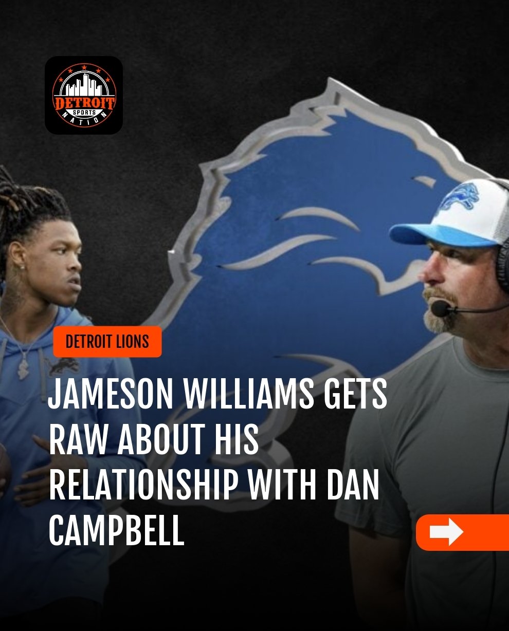 Jameson Williams Gets Raw About His Relationship With Dan Campbell - Detroit Sports Nation