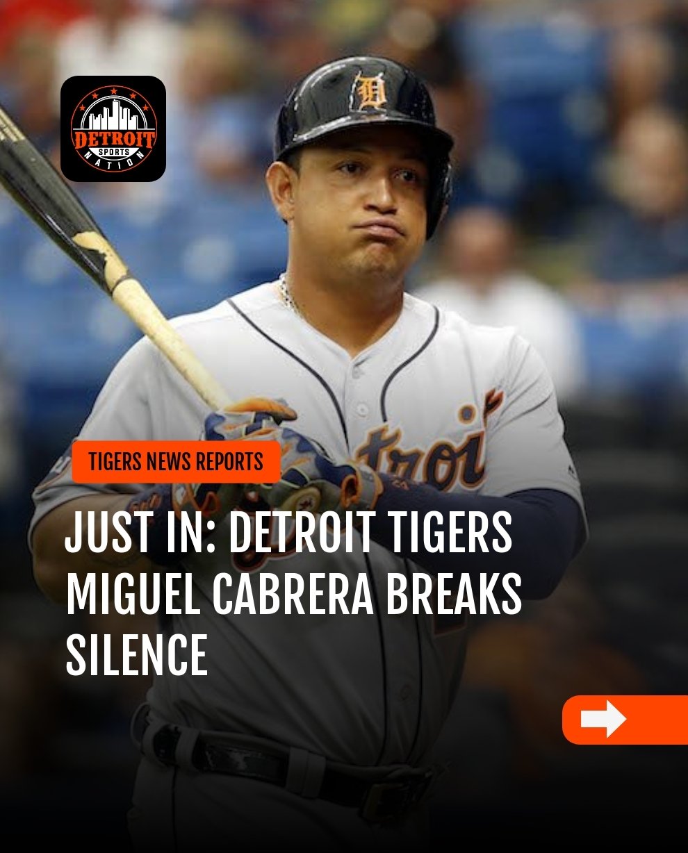 JUST IN: Detroit Tigers Miguel Cabrera breaks silence - Detroit Sports ...