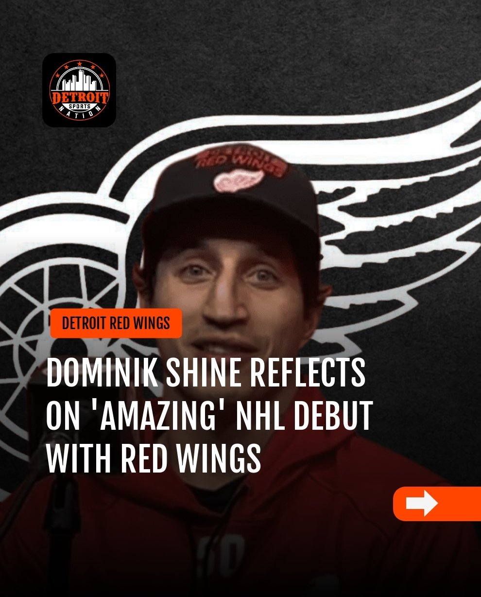 Dominik Shine Reflects on 'Amazing' NHL Debut With Red Wings - Detroit ...