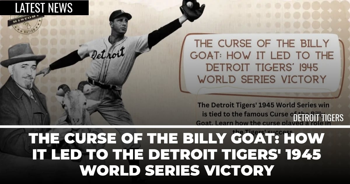The Curse of the Billy Goat: How it Led to the Detroit Tigers' 1945 ...