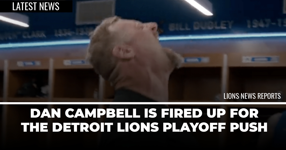 Dan Campbell is fired up for the Detroit Lions playoff push - Detroit ...