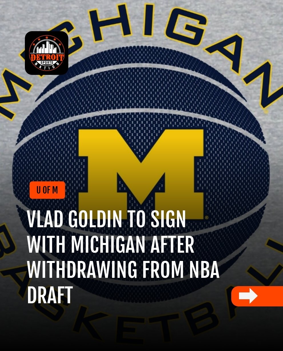 Vlad Goldin to sign with Michigan after withdrawing from NBA Draft ...