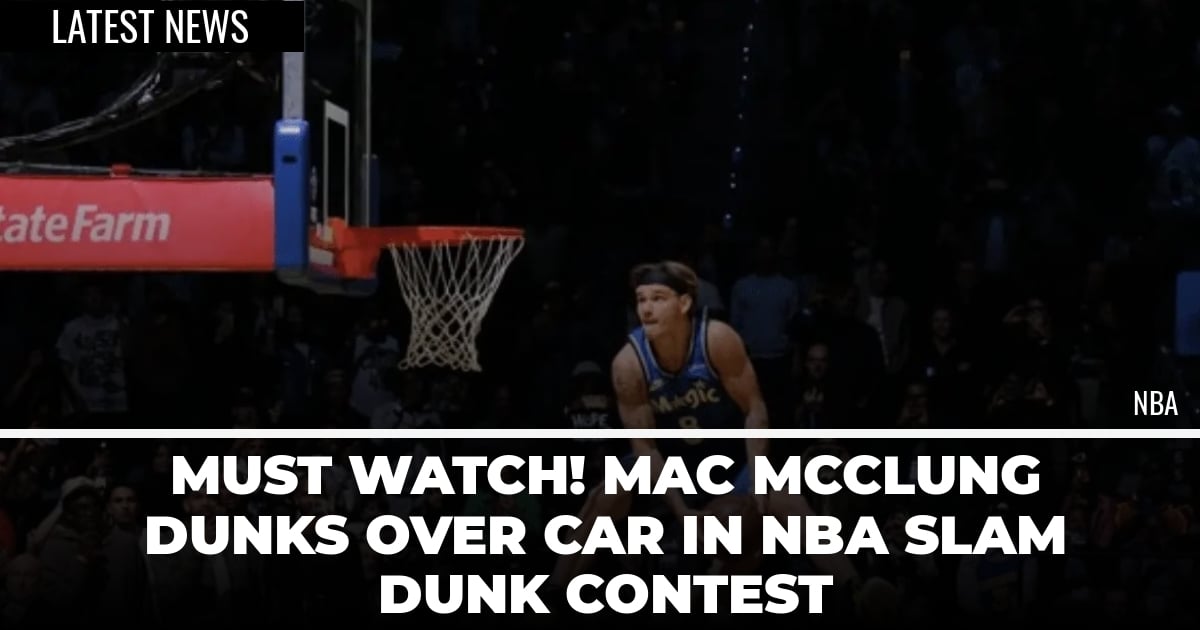 MUST WATCH! Mac McClung Dunks Over Car In NBA Slam Dunk Contest ...