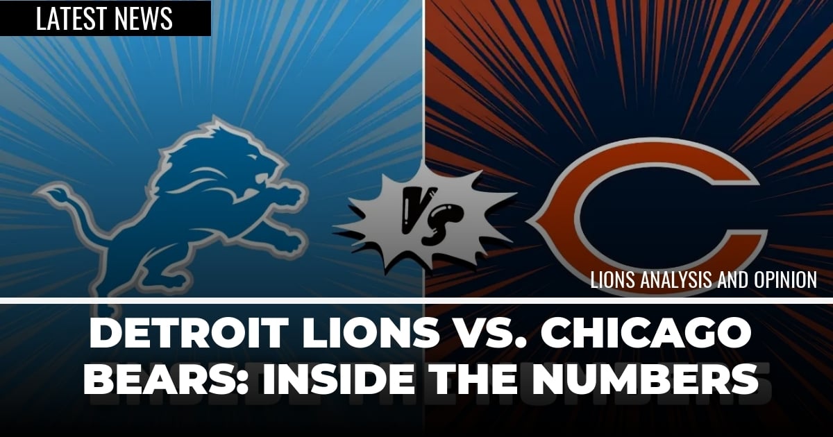 Detroit Lions vs. Chicago Bears: Inside the Numbers - Detroit Sports Nation