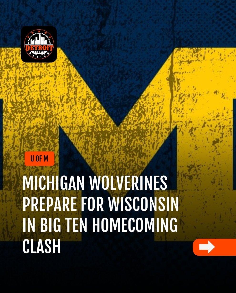 Michigan Wolverines Prepare for Wisconsin in Big Ten Homecoming Clash ...