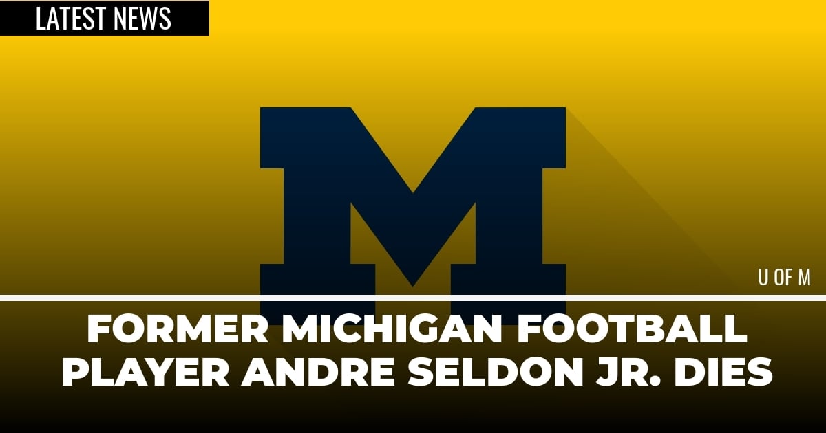Former Michigan Football Player Andre Seldon Jr. Dies - Detroit Sports ...