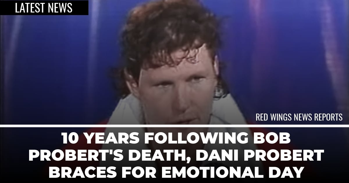 10 years following Bob Probert's death, Dani Probert braces for ...