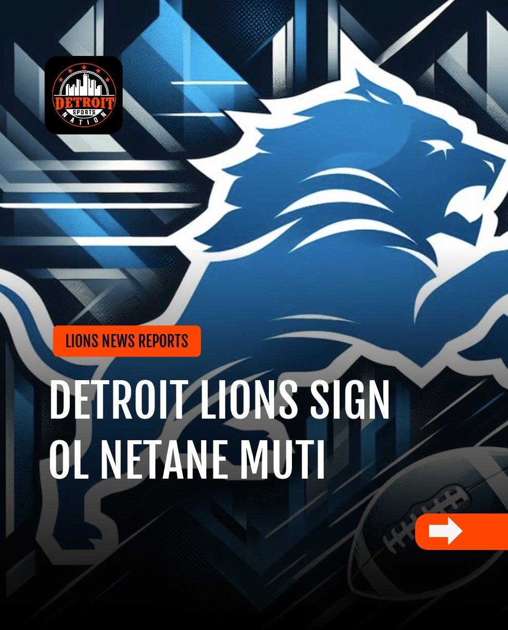 Detroit Lions sign OL Netane Muti - Detroit Sports Nation