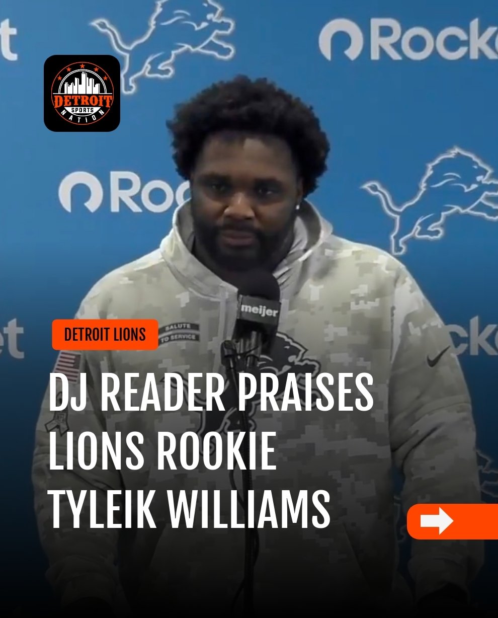 DJ Reader Praises Lions Rookie Tyleik Williams - Detroit Sports Nation