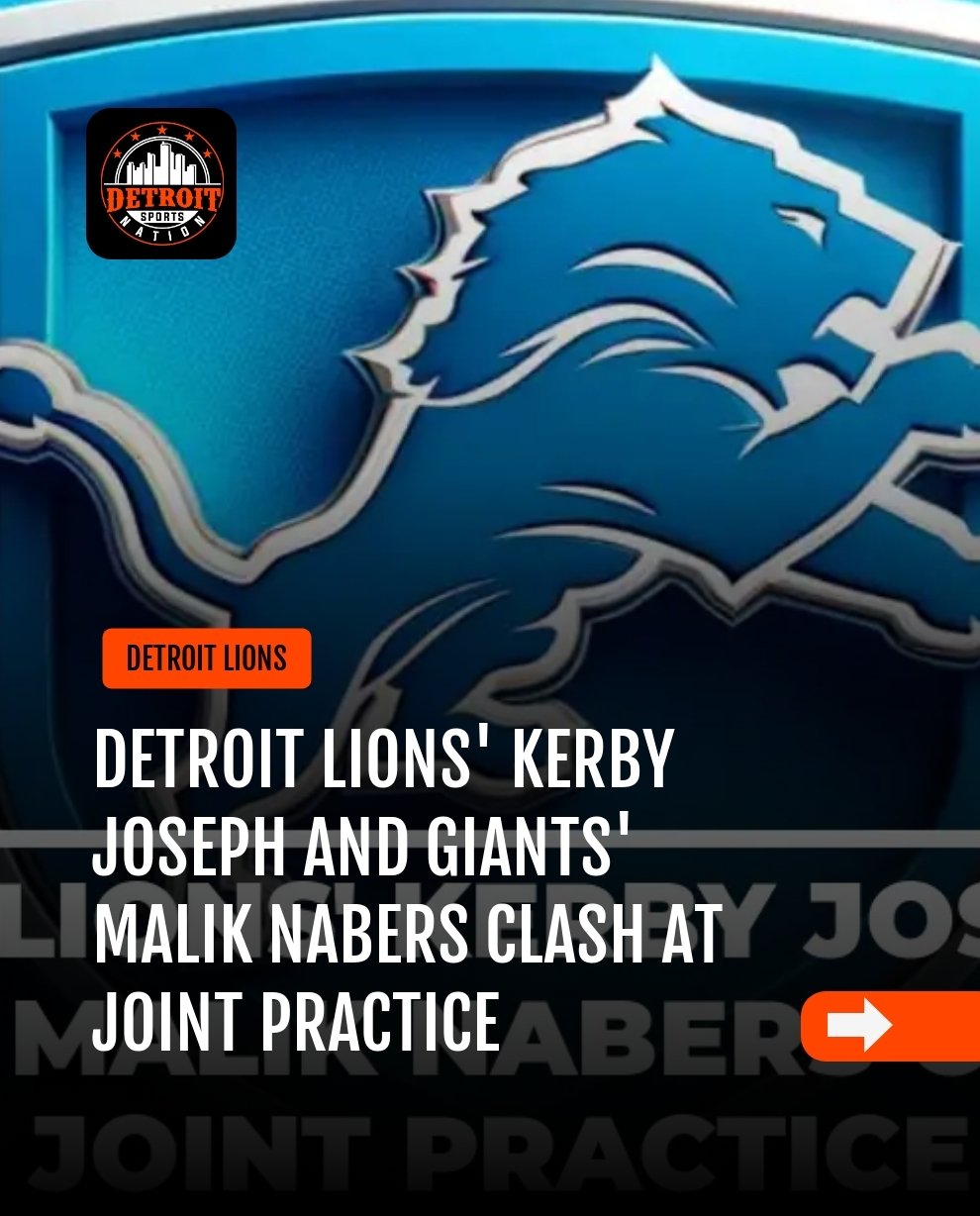 Detroit Lions' Kerby Joseph and Giants' Malik Nabers Clash at Joint ...