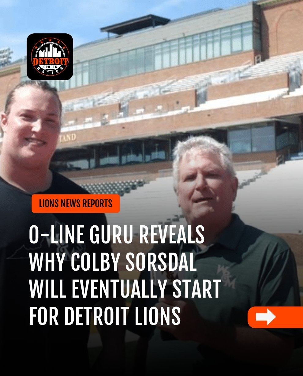 O-Line guru reveals why Colby Sorsdal will eventually start for Detroit ...