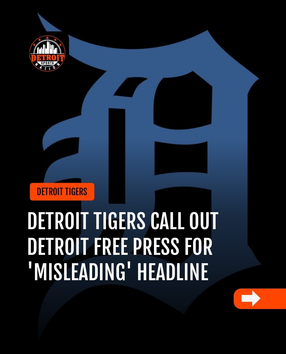 Detroit Tigers Call Out Detroit Free Press for 'Misleading' Headline ...