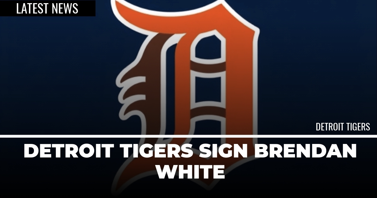 Detroit Tigers Sign Brendan White - Detroit Sports Nation