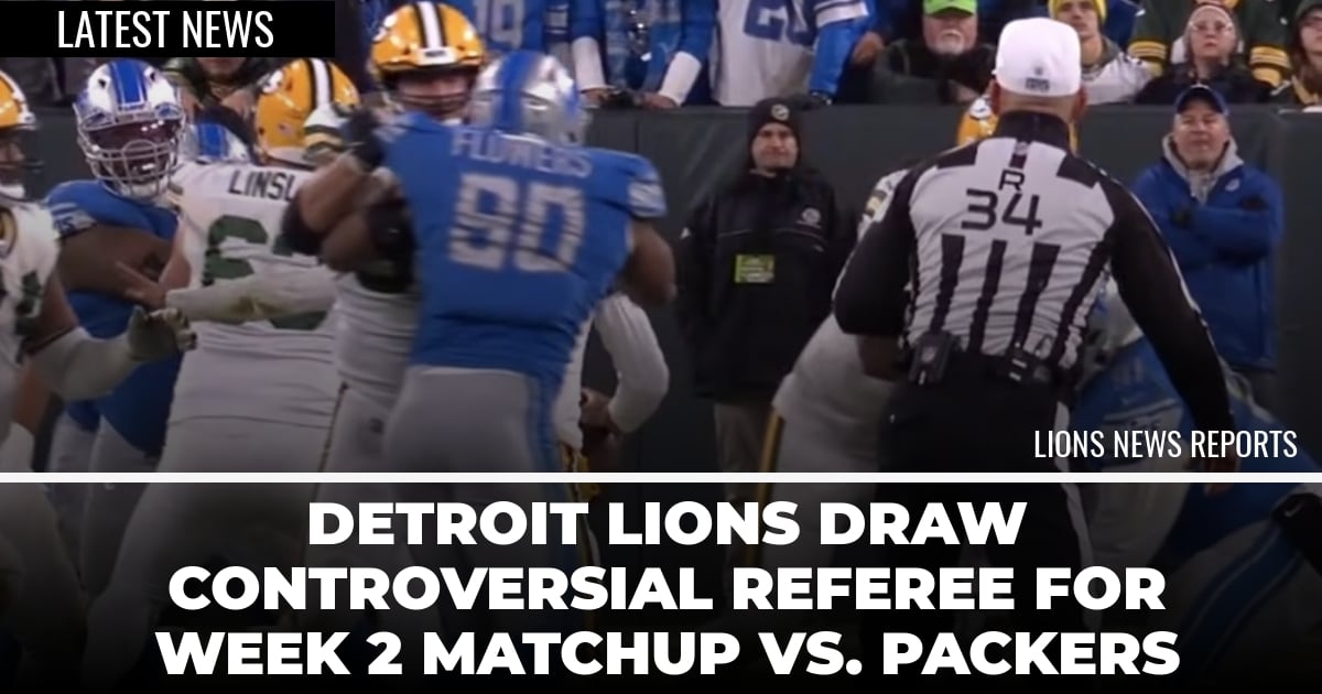 Detroit Lions draw controversial referee for Week 2 matchup vs. Packers ...