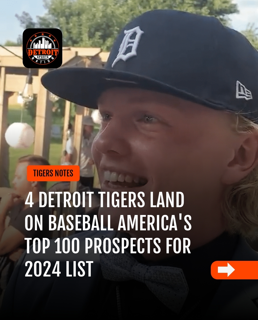 4 Detroit Tigers land on Baseball America's Top 100 Prospects for 2024 ...