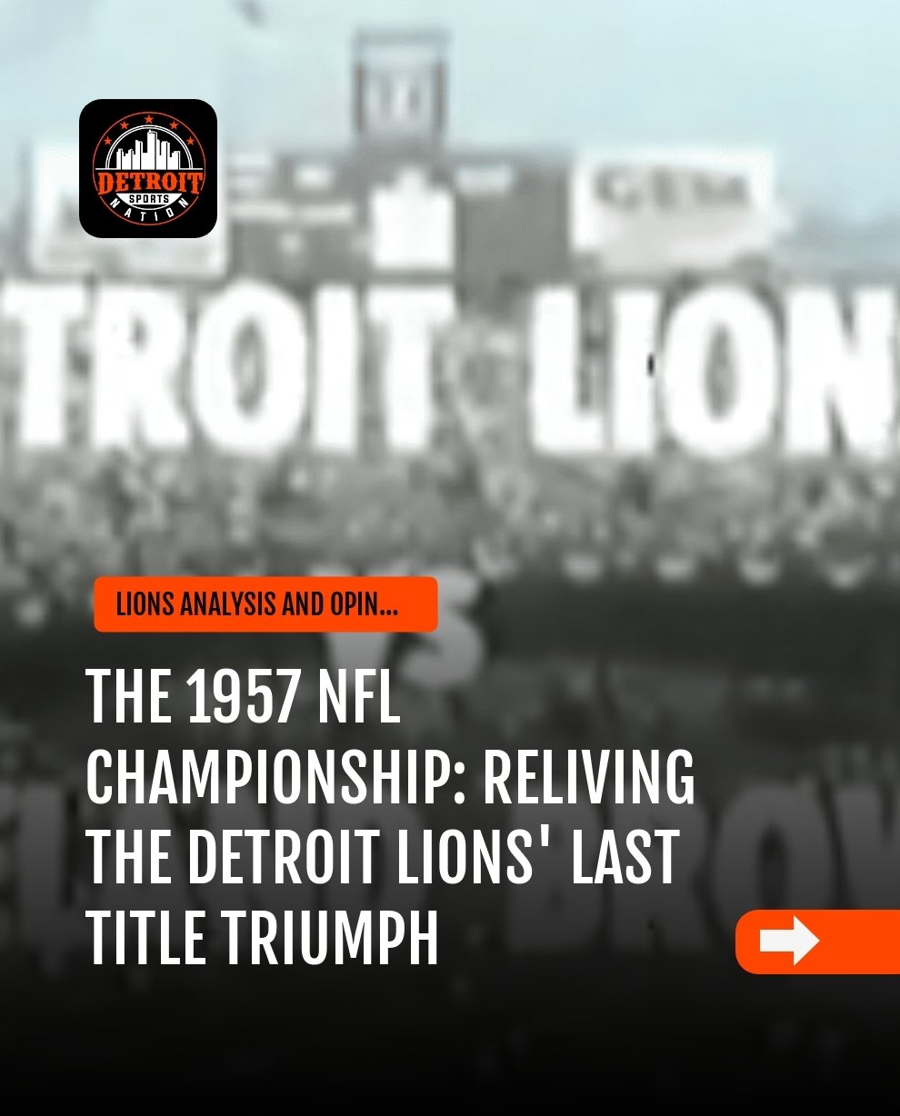 The 1957 NFL Championship: Reliving the Detroit Lions' Last Title ...