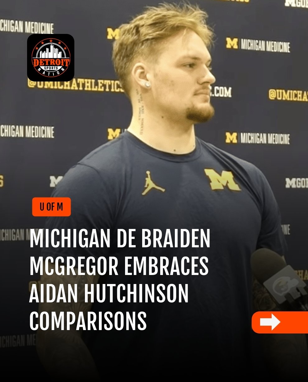 Michigan DE Braiden McGregor embraces Aidan Hutchinson comparisons ...
