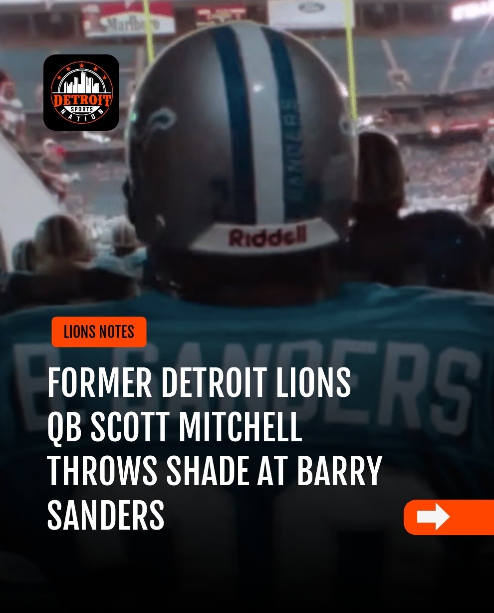 Former Detroit Lions QB Scott Mitchell throws shade at Barry Sanders ...