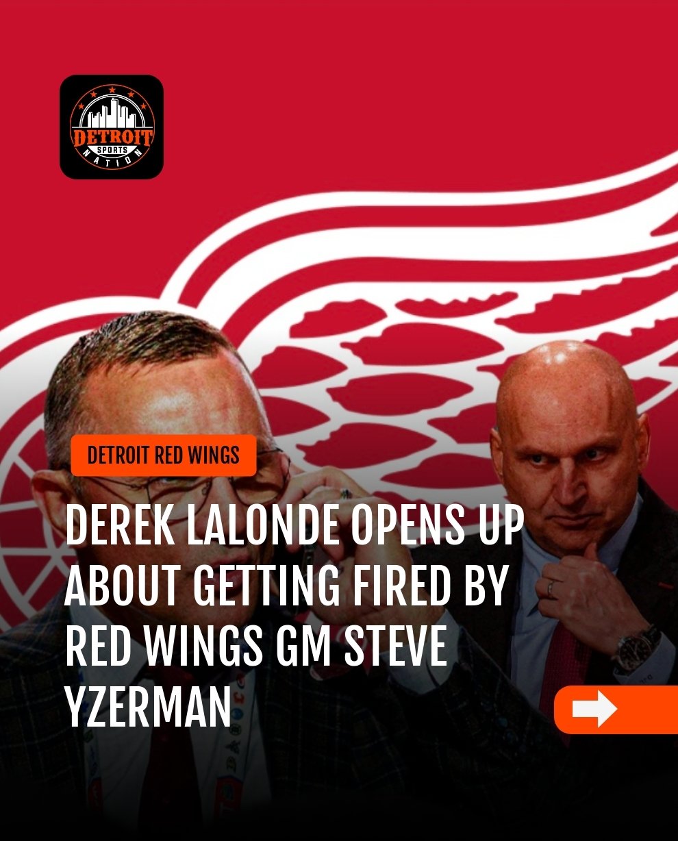 Derek Lalonde Opens Up About Getting Fired By Red Wings GM Steve ...