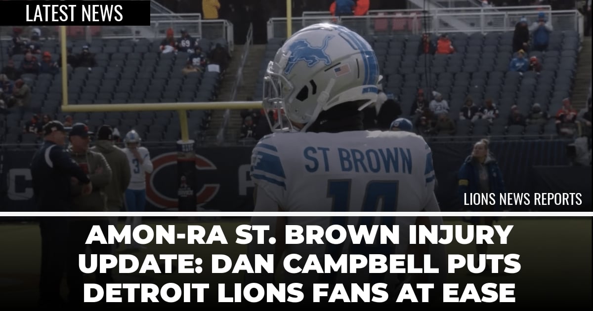Amon-Ra St. Brown Injury Update: Dan Campbell puts Detroit Lions fans ...