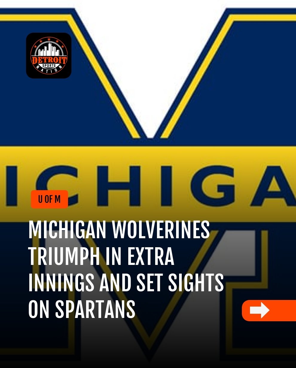 Michigan Wolverines Triumph in Extra Innings and Set Sights on Spartans ...