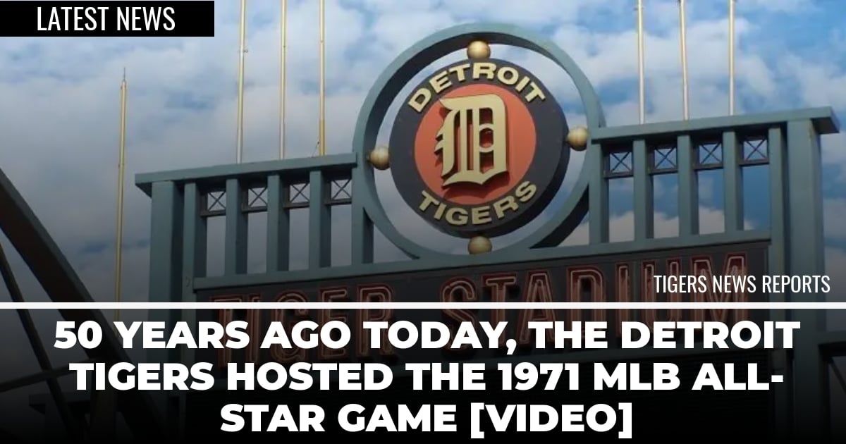 50 years ago today, the Detroit Tigers hosted the 1971 MLB All-Star ...