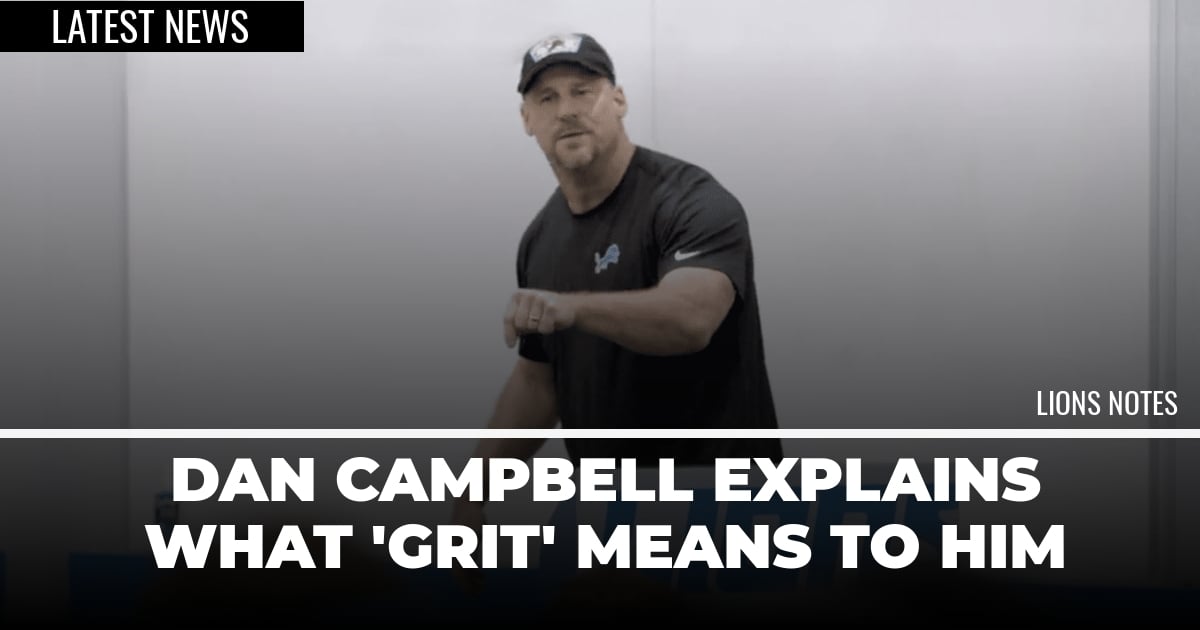 Dan Campbell explains what 'Grit' means to him - Detroit Sports Nation