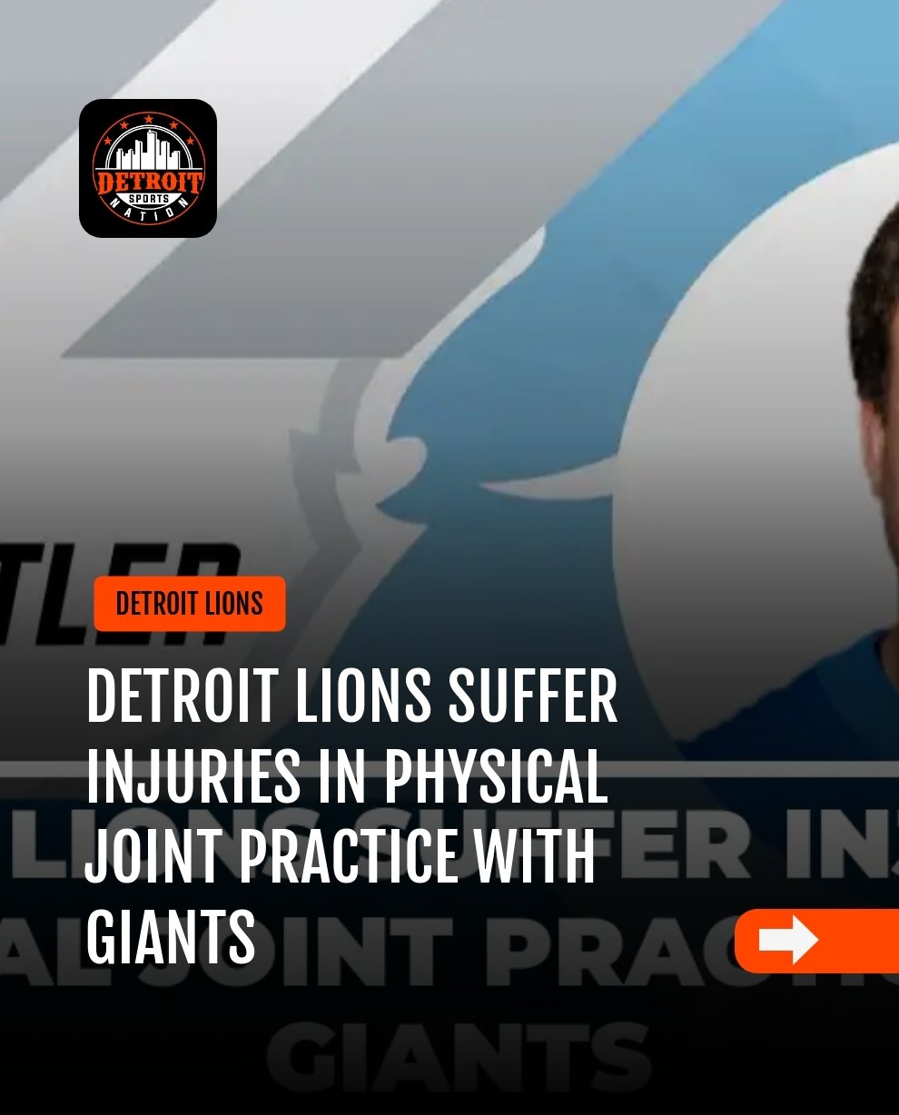 Detroit Lions Suffer Injuries in Physical Joint Practice with Giants ...