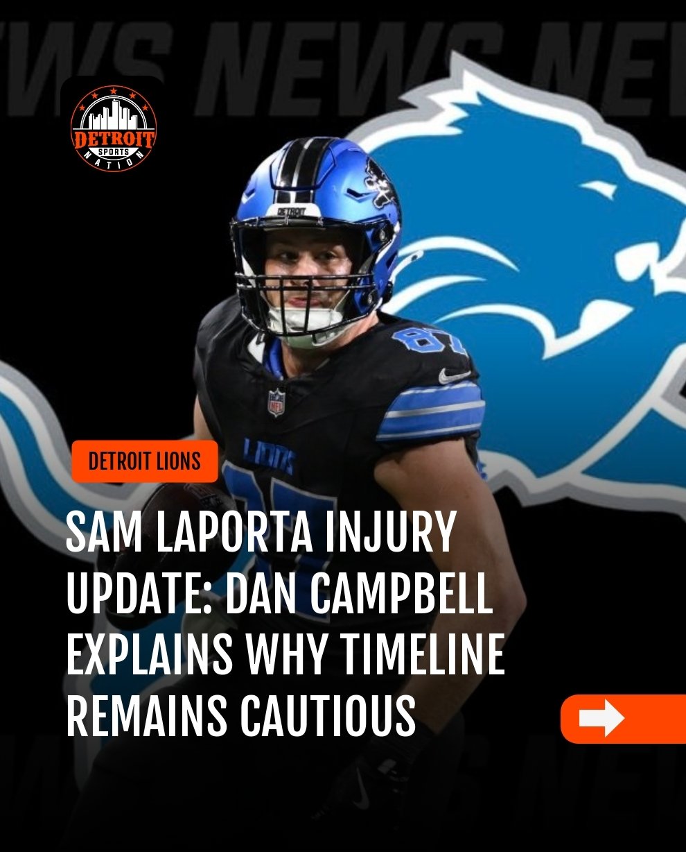Sam LaPorta Injury Update: Dan Campbell Explains Why Timeline Remains ...