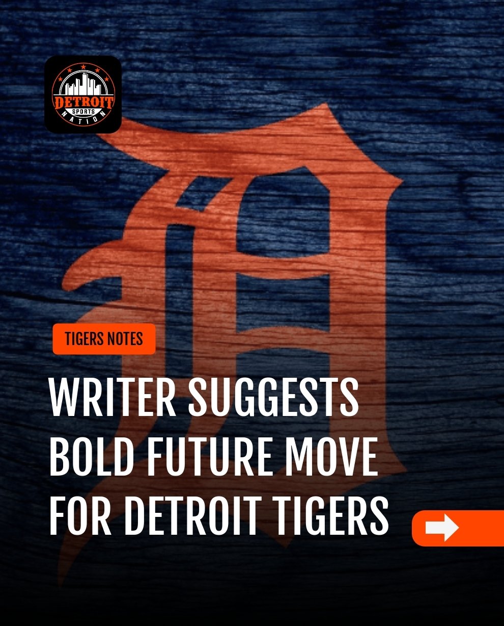 Writer Suggests BOLD Future Move for Detroit Tigers - Detroit Sports Nation