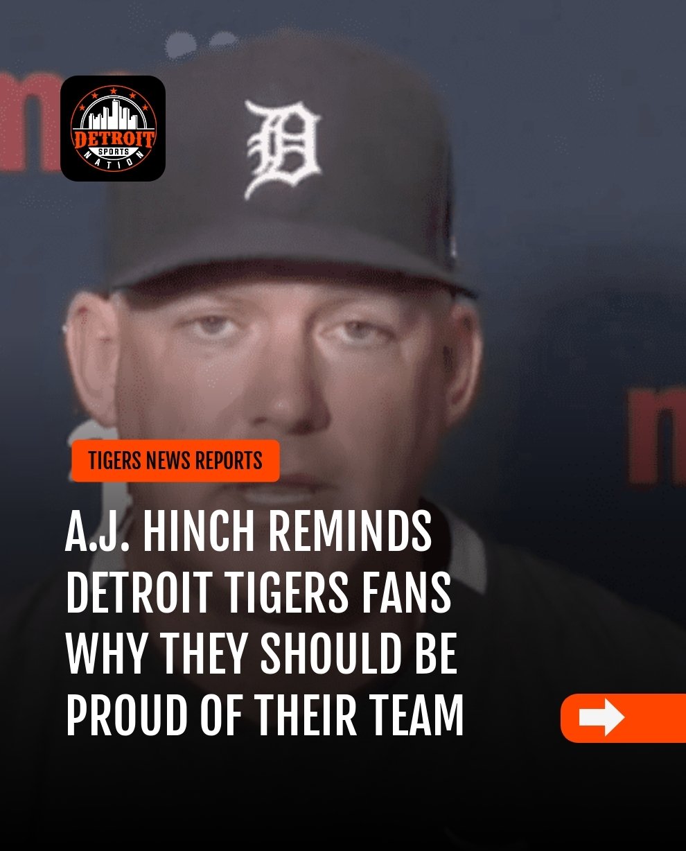 A.J. Hinch Reminds Detroit Tigers Fans Why They Should Be Proud Of ...