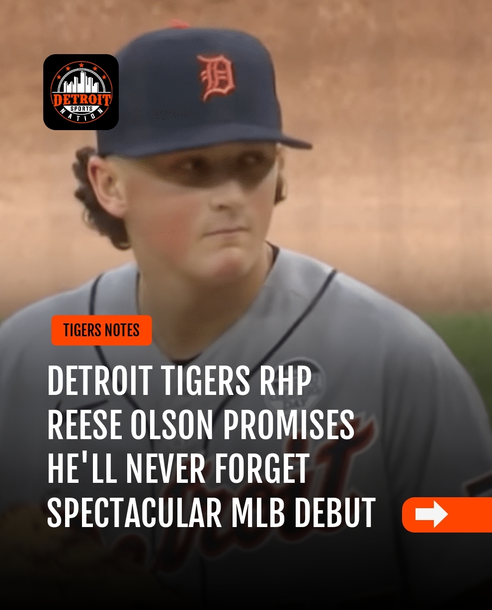 Detroit Tigers RHP Reese Olson promises he'll never forget spectacular ...