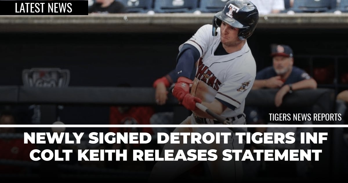 Newly signed Detroit Tigers INF Colt Keith releases statement - Detroit ...