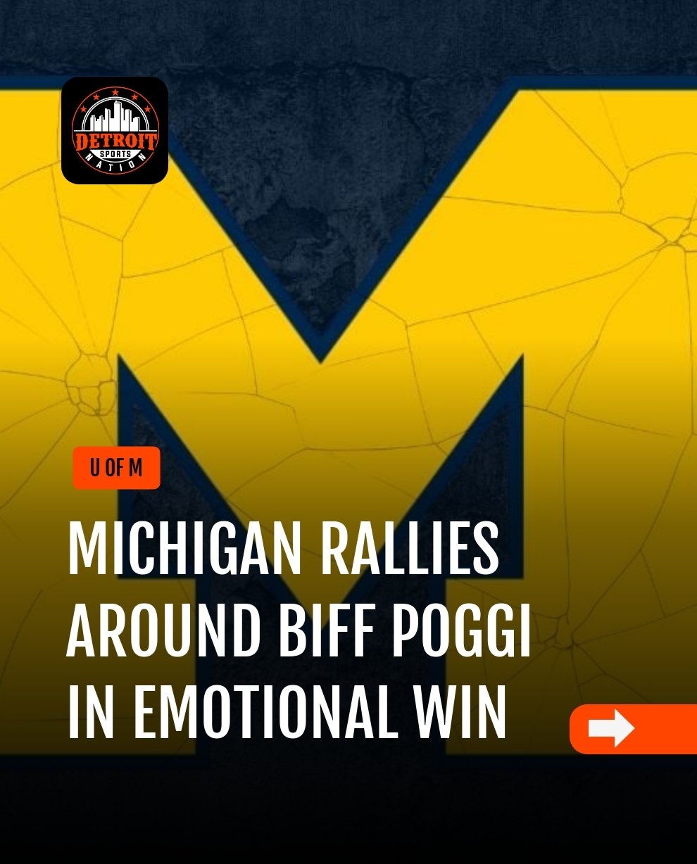 Michigan Rallies Around Biff Poggi in Emotional Win - Detroit Sports Nation